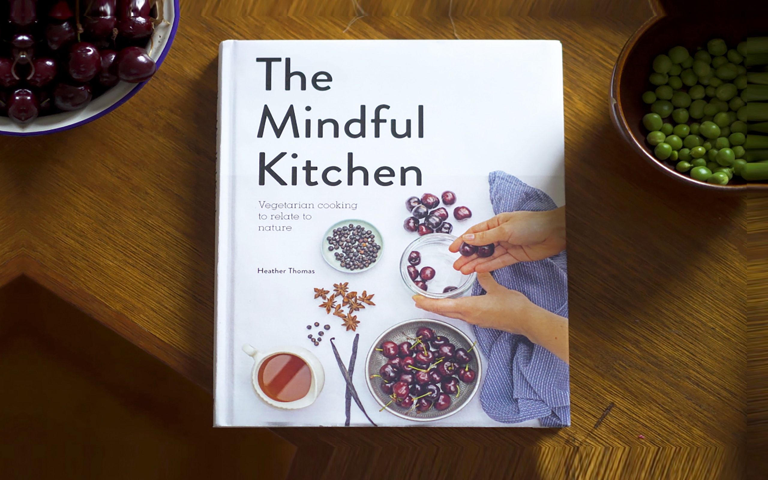 The Mindful Kitchen: a new-wave cookbook from eco foodie Heather Thomas ...
